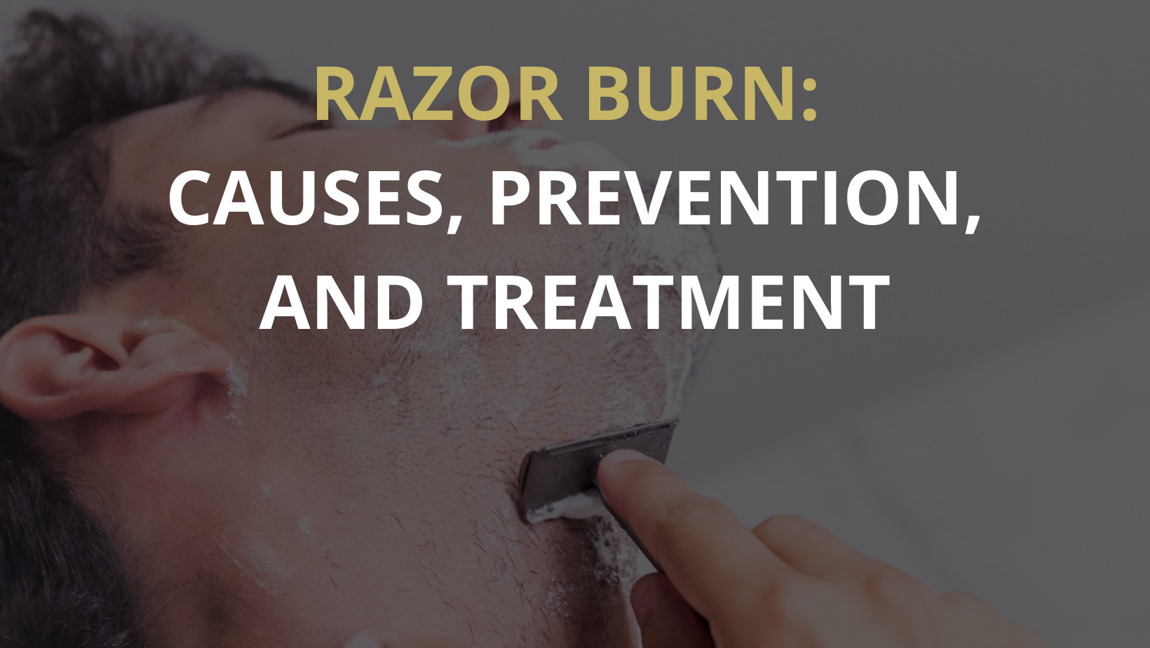 Razor Burn: Causes, Prevention, and Treatment